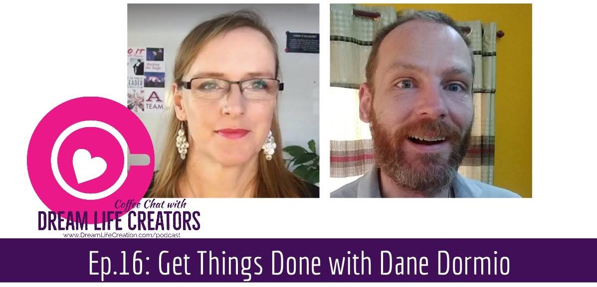 {Coffee Chat with Dream Life Creators} Episode 16: Get Things Done with ...